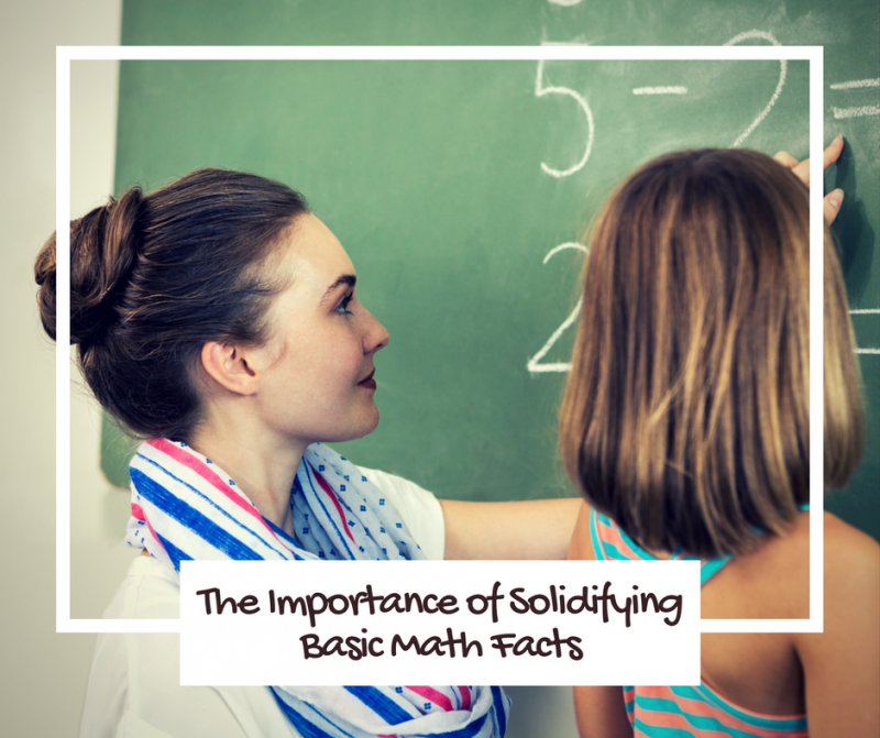 The Importance of Solidifying Basic Math Facts - The Educators Room
