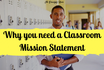 Why you need a Classroom Mission Statement - The Educators Room