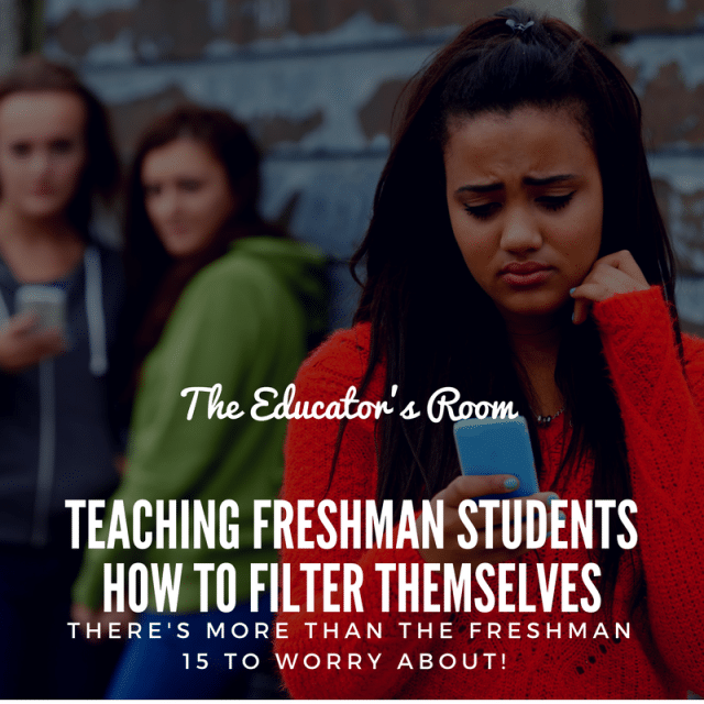 Teaching Freshman Students How to Filter Themselves - The Educators Room