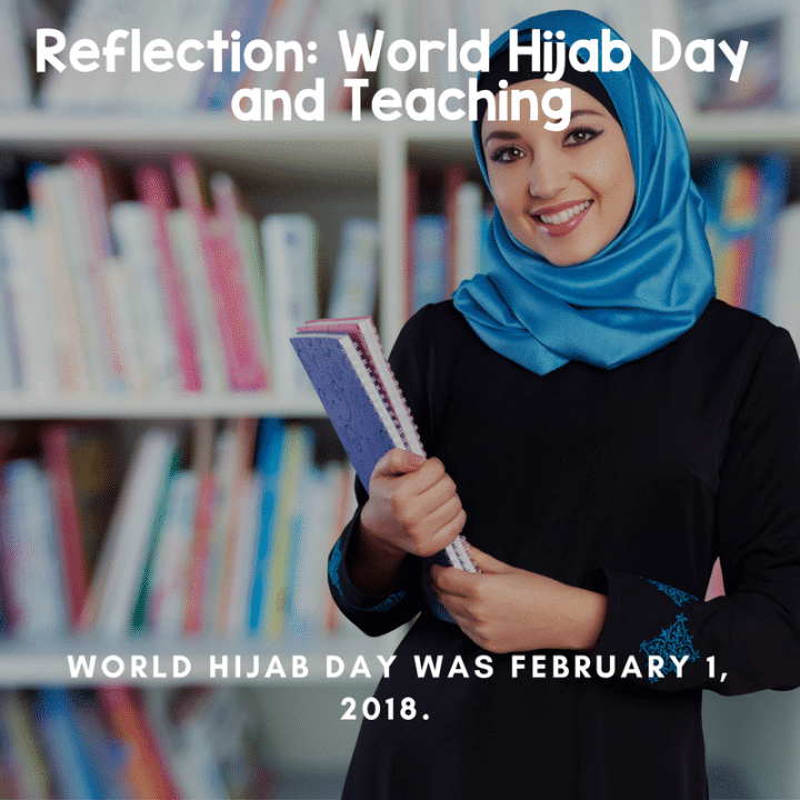 Reflection: World Hijab Day and Teaching - The Educators Room