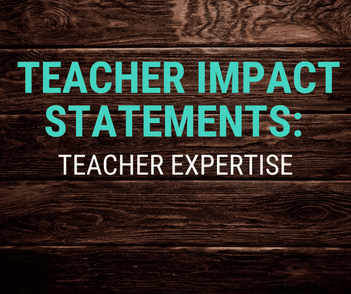 Teacher Impact Statements: Teacher Expertise - The Educators Room