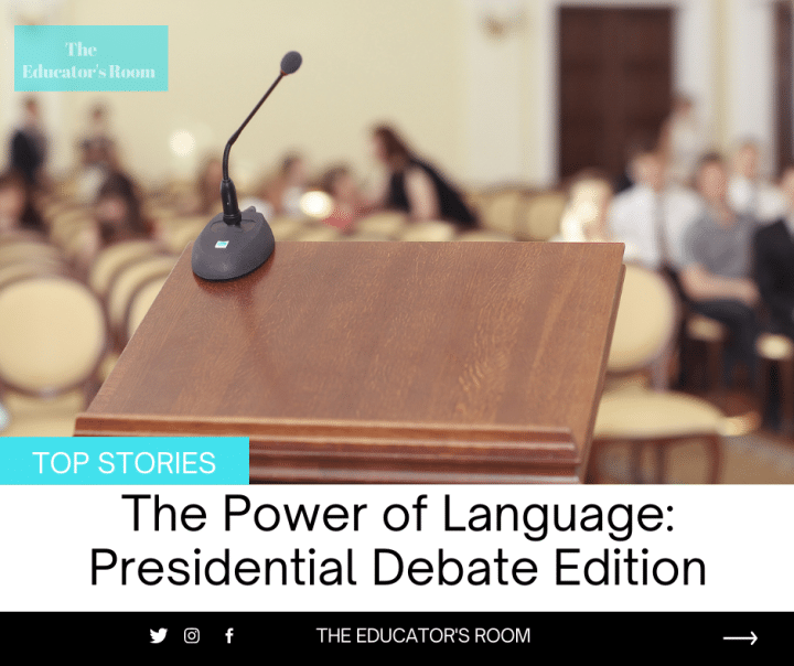 The Power of Language: Presidential Debate Edition - The Educators Room