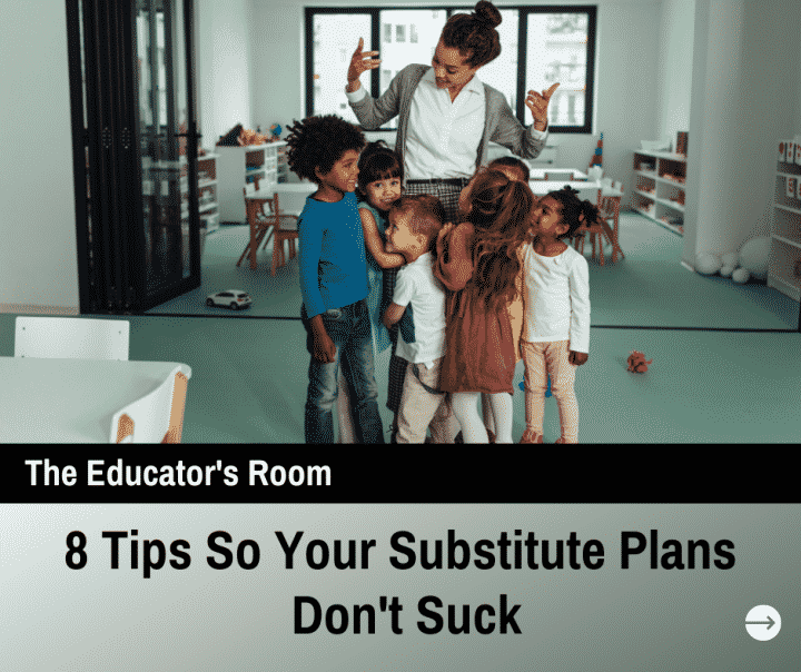 8 Tips So Your Substitute Plans Don't Suck - The Educators Room