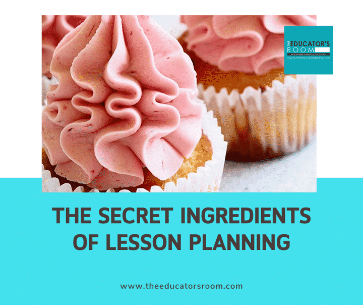 The Secret Ingredients of Lesson Planning - The Educators Room